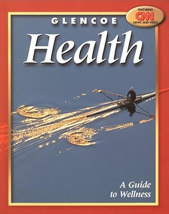 Glencoe Health, A Guide to Wellness Student Edition: McGraw-Hill ...