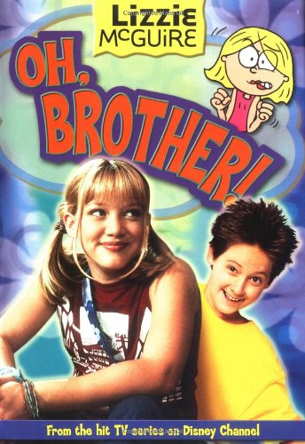 Lizzie McGuire: Oh, Brother - Book #17: Junior Novel (Lizzie McGuire ...