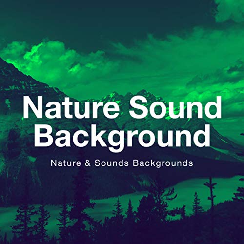 Amazon.com: Nature Sound Background : Nature & Sounds Backgrounds ...