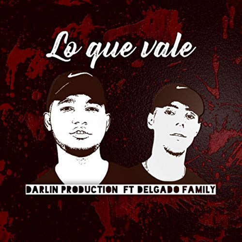 Lo Que Vale (feat. Delgado Family) de Darlin Production feat. Delgado ...