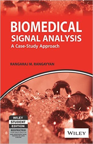 Biomedical Signal Analysis: A Case-Study Approach - International Economy Edition: Rangaraj M ...