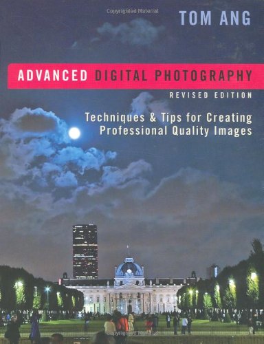 Advanced Digital Photography: Techniques & Tips for Creating ...
