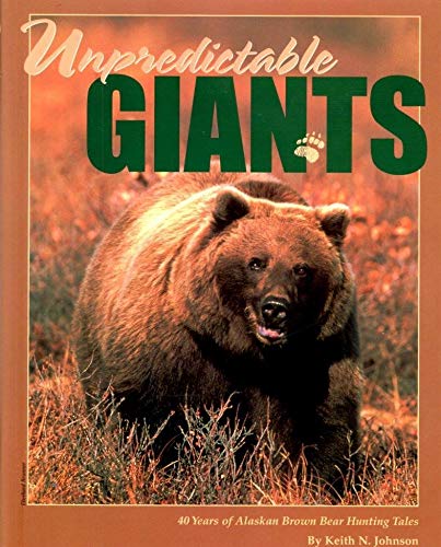Unpredictable Giants: 40 Years of Alaskan Brown Bear Hunting Tales ...