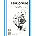 Debugging With GDB: The Gnu Source-Level Debugger: Stallman, Richard M., Pesch, Roland H., Shebs ...
