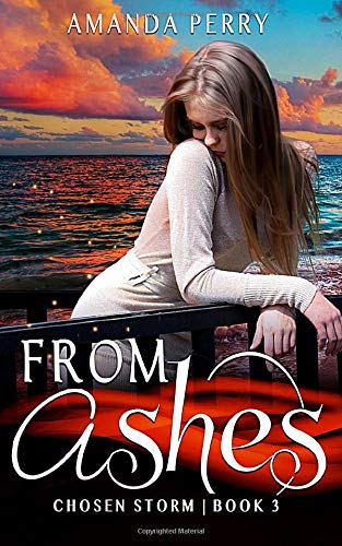 From Ashes (Chosen Storm): Amazon.co.uk: Perry, Amanda: 9781948185844 ...