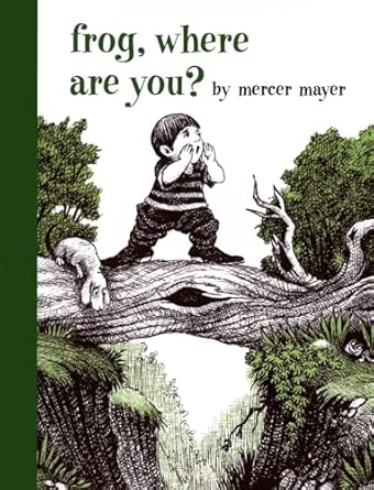 Frog, Where Are You? (A Boy, a Dog, and a Frog): Mayer, Mercer, Mayer ...