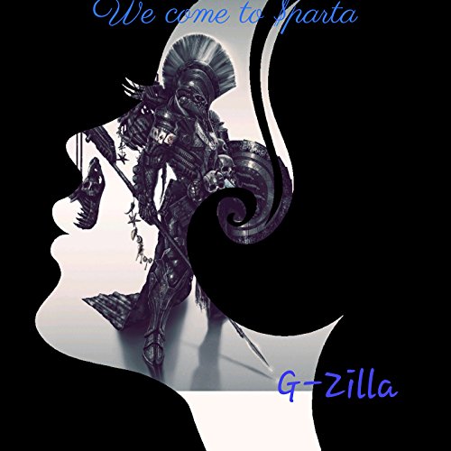Amazon.com: We Come to Sparta : G-Zilla: Digital Music