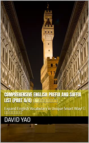 Comprehensive English Prefix and Suffix List (Part 4/4) 探源英语前缀和后缀: Expand English Vocabulary in ...