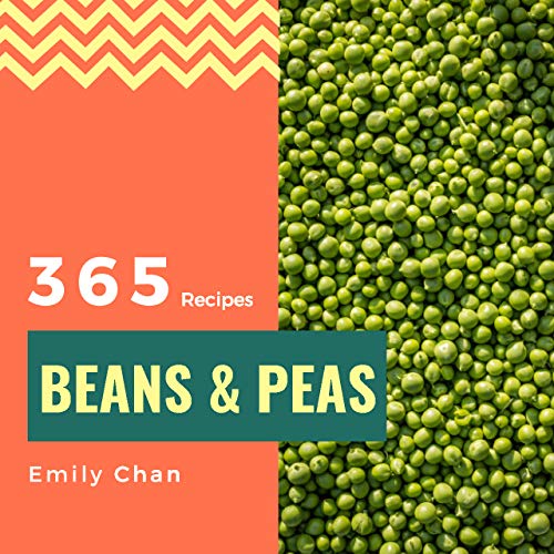 Beans & Peas 365: Enjoy 365 Days With Amazing Beans & Peas Recipes In ...