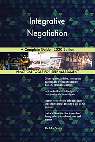 Integrative Negotiation A Complete Guide - 2020 Edition (English ...