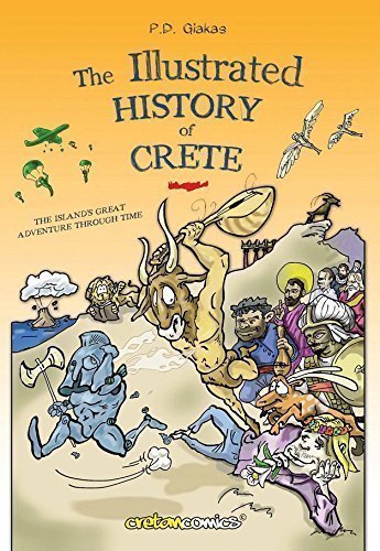 The Illustrated History of Crete: The Island's Great Adventure Through ...
