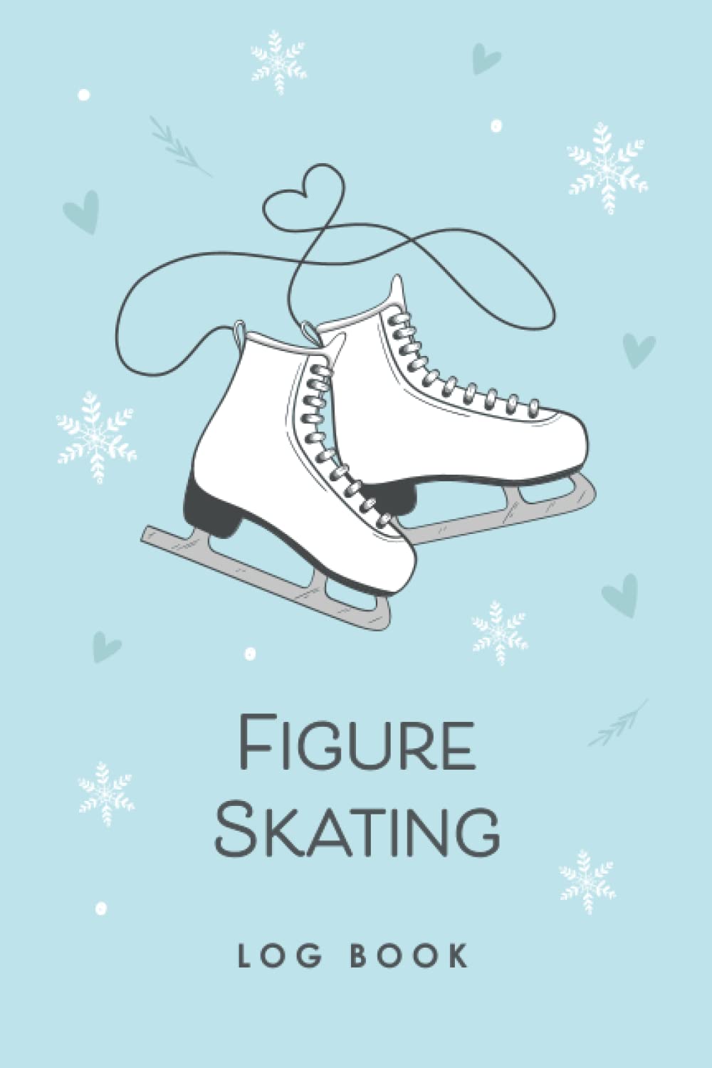 Figure Skating Log Book Journal For Ice Skater: Journaling, Space And ...