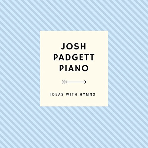 Play Ideas with Hymns by Josh Padgett on Amazon Music