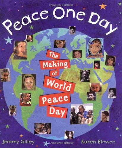 Peace One Day: How September 21 Became World Peace Day : Gilley, Jeremy ...