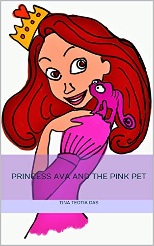 Princess Ava and the Pink Pet eBook : Teotia Das, Tina: Amazon.in ...