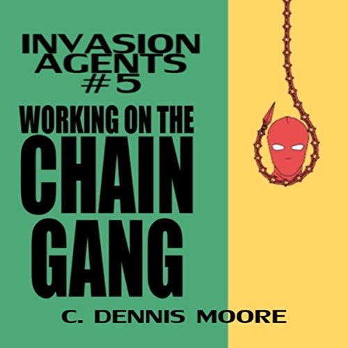 Amazon.com: Working on the Chain Gang: Invasion Agents, Volume 5 (Audible Audio Edition): C ...