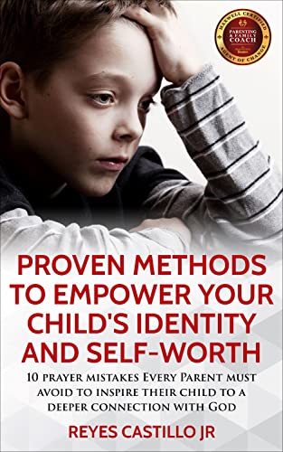 Proven Methods to Empower Your Child's Identity and Self-Worth: 10 ...