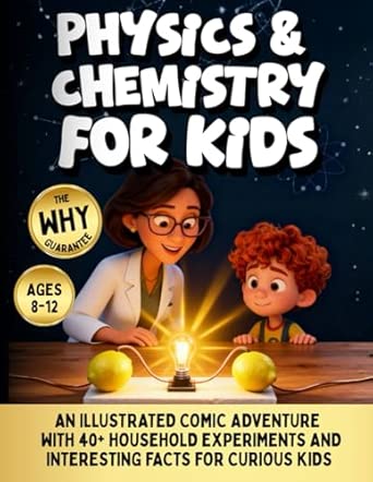 Physics And Chemistry For Kids: An Illustrated Comic Adventure with 40 ...