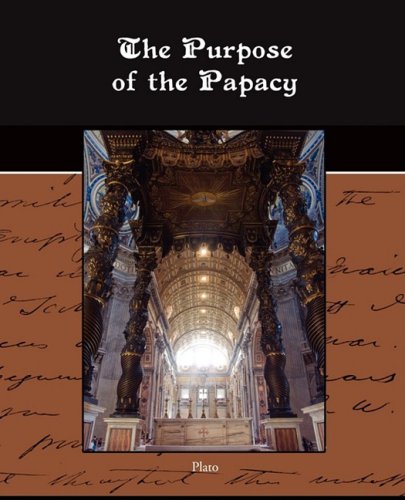 The Purpose of the Papacy: Plato: 9781438513713: Amazon.com: Books