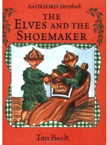 The Elves and the Shoemaker: Beck, Ian: 9780192754790: Amazon.com: Books