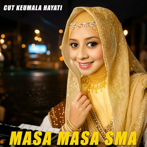 Amazon Music UnlimitedでCut Keumala HayatiのMASA MASA SMAを