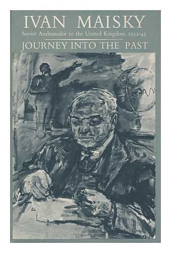 Journey into the past [by] Ivan Maisky. Translated from the Russian by ...