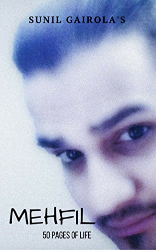 MEHFIL: 50 Pages of life eBook : Gairola, Sunil: Amazon.in: Kindle Store