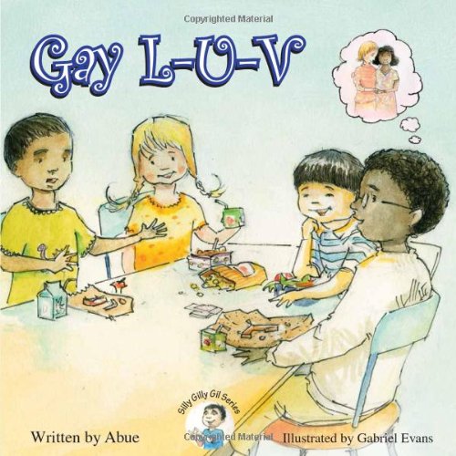 Silly Gilly Gil - Gay L-U-V: Abue (Donna Kuehl Frantz), Evans, Gabriel ...