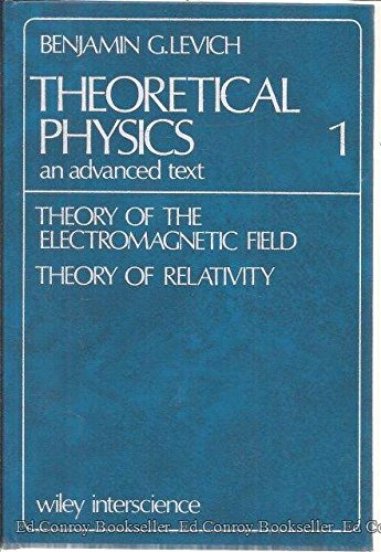 THEORETICAL PHYSICS: AN ADVANCED TEXT: VOLUME 1 : THEORY OF THE ...