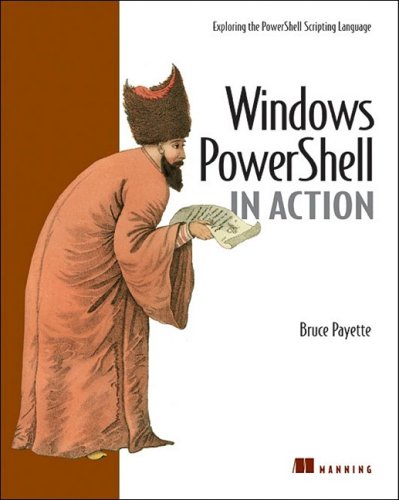 Windows PowerShell in Action: Payette, Bruce: 9788177227284: Amazon.com: Books