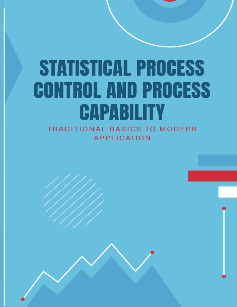 Buy Statistical Process Control And Process Capability Traditional Basics To Modern Application
