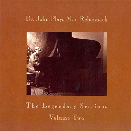Dr. John Plays Mac Rebennack The Legendary Sessions Vol. 2 by Dr. John ...
