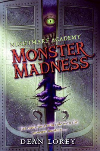 Monster Madness (Nightmare Academy, No. 2): Lorey, Dean: Amazon.com: Books