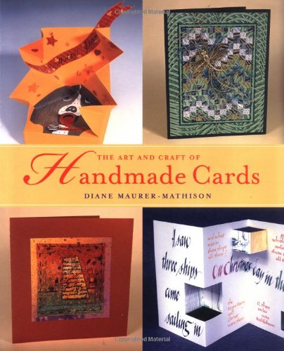 The Art and Craft of Handmade Cards: Maurer-Mathison, Diane V ...