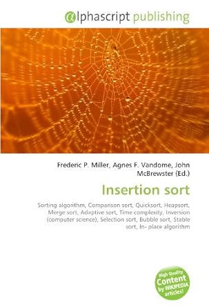 Insertion sort: Sorting algorithm, Comparison sort, Quicksort, Heapsort ...