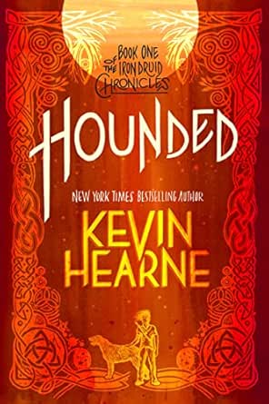 Hounded (with two bonus short stories): Book One of The Iron Druid ...