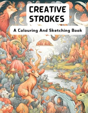 Creative Strokes: A Colouring And Sketching Book by Lkr, Anung - Amazon.ae