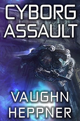 Amazon.com: Cyborg Assault (Doom Star Book 4) eBook : Heppner, Vaughn ...