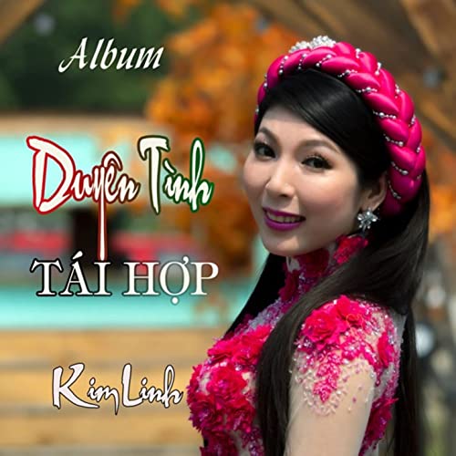 Duyên Tình Tái Hợp von Kim Linh bei Amazon Music - Amazon.de