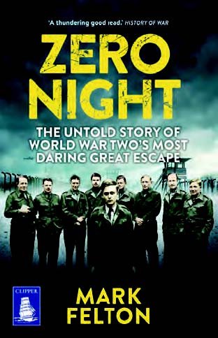 Zero Night : World War II's Most Daring Great Esca: Mark Felton ...