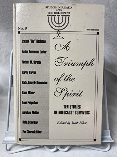 A Triumph of the Spirit: Stories of Holocaust Survivors (Studies in ...