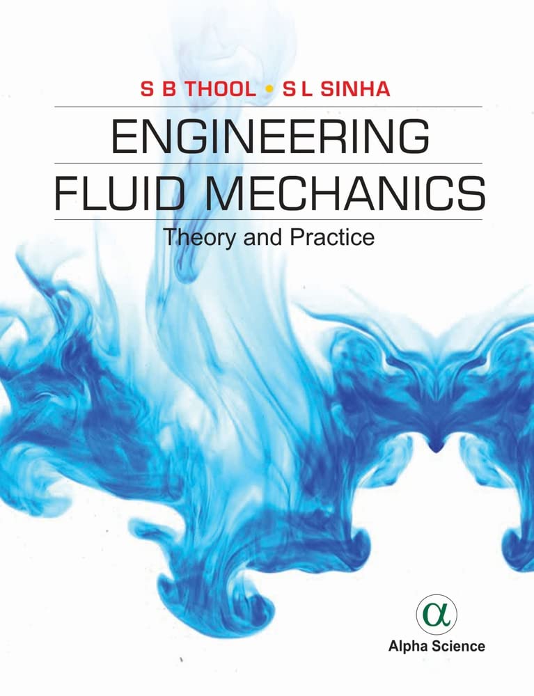 Engineering Fluid Mechanics: Theory and Practice: Thool, S.B., Sinha, S ...