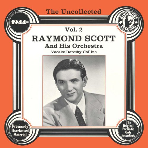 The Uncollected: Raymond Scott And His Orchestra (Vol 2) de Raymond ...