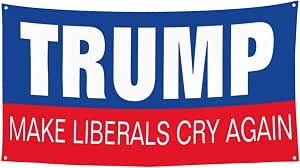 Amazon.com : 3x6 Ft Trump Make Liberal Cry Again Banner Flag Funny ...