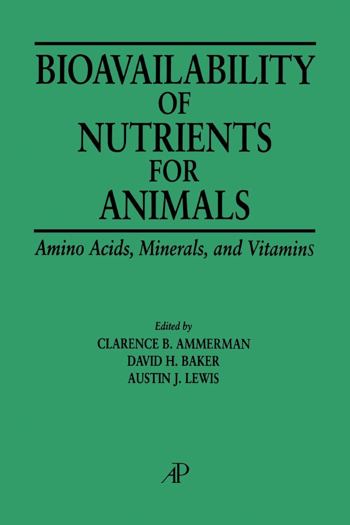 Bioavailability of Nutrients for Animals: Amino Acids, Minerals ...