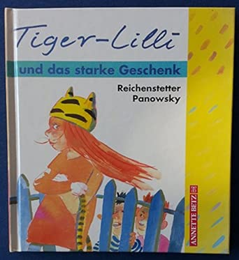 Amazon.com: Tiger- Lilli und das starke Geschenk: 9783219106169 ...