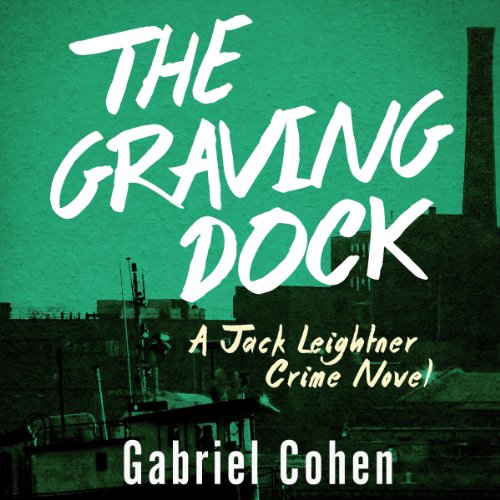 The Graving Dock Part 1 (Audio Download): Gabriel Cohen, Chris Sorensen ...