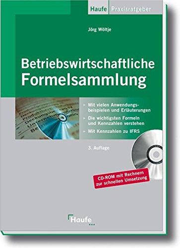 Betriebswirtschaftliche Formelsammlung: Die wichtigsten Formeln der BWL ...