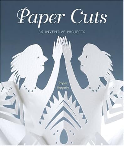 Paper Cuts: 35 Inventive Projects: Hagerty, Taylor: 9781600595127 ...