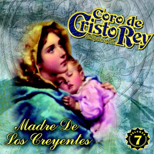 Amazon MusicでCoro De Cristo ReyのMadre de los Creyentesを再生する
